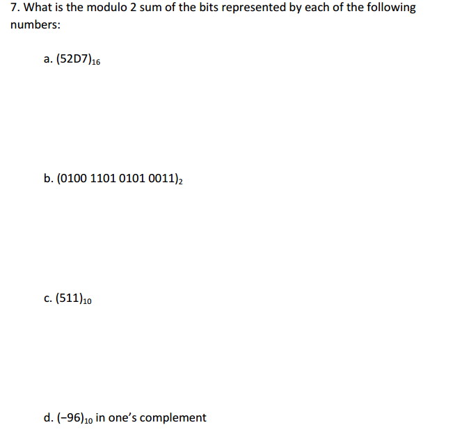Solved 7. What is the modulo 2 sum of the bits represented | Chegg.com