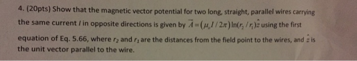 Solved Show that the magnetic vector potential for two long, | Chegg.com