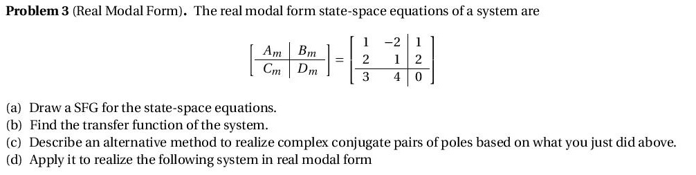 Solved Problem 3 (Real Modal Form). The real modal form | Chegg.com