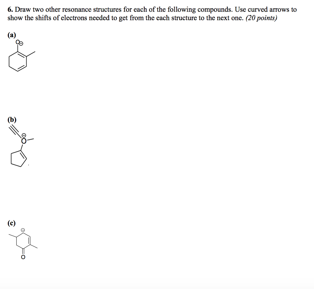 Solved Draw two other resonance structures for each of the | Chegg.com