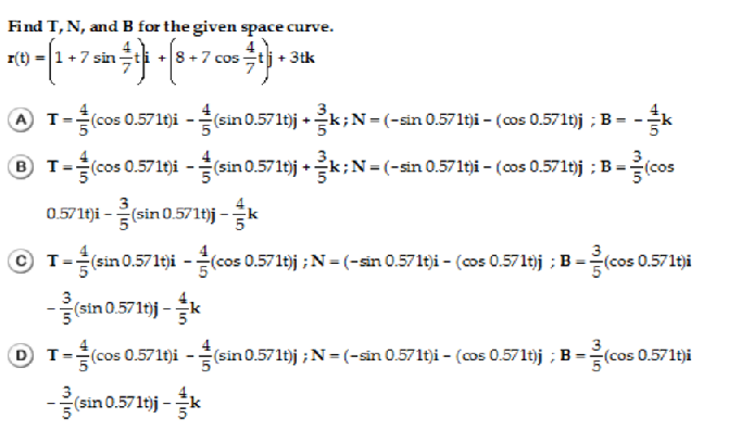 Solved Find T, N, and B for the given space curve. r(t) = | Chegg.com