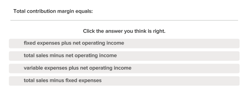 Solved Total contribution margin equals Click the answer you | Chegg.com