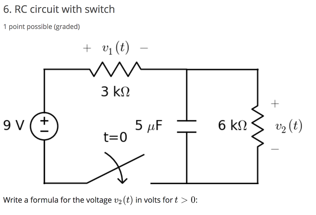 Solved 6. RC circuit with switch 1 point possible (graded) + | Chegg.com