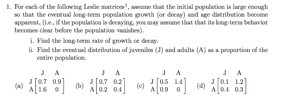 Solved 1. For each of the following Leslie matrices, assume | Chegg.com
