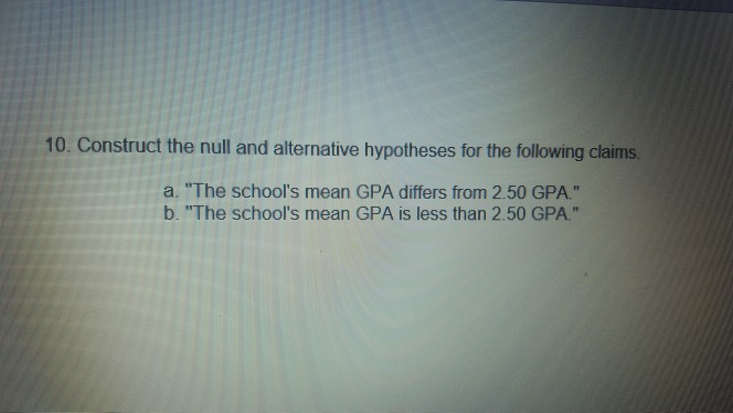 Solved 10. Construct the null and alternative hypotheses for | Chegg.com