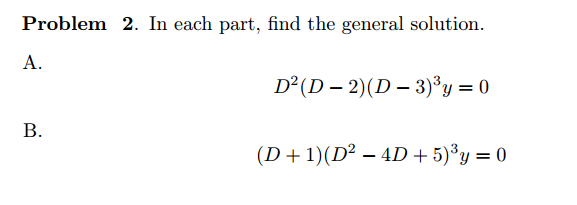 Solved In each part, find the general solution. D^2(D - 2)(D | Chegg.com