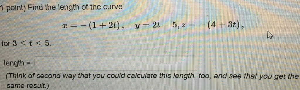 Solved 1 point) Find the length of the curve x=-(1+2t), | Chegg.com