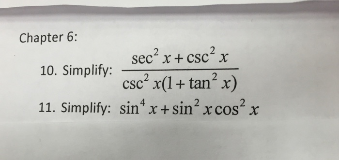 Solved 10. Simplify : sec^2x + csc^2x/csc^2x(1+ tan^2x) 11. | Chegg.com