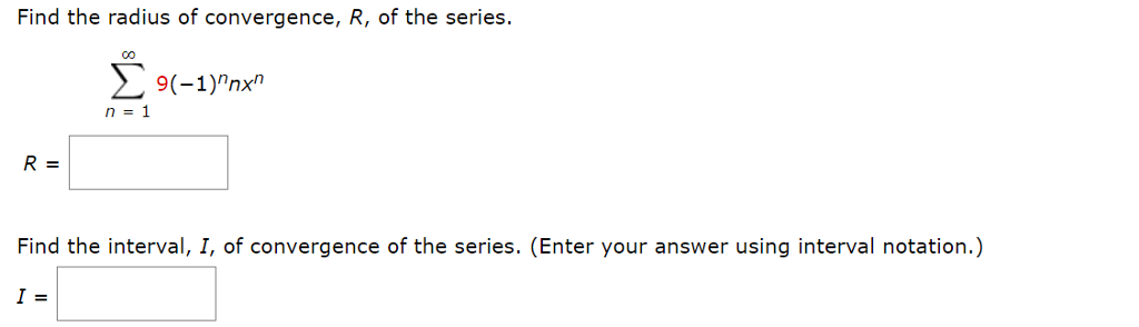 Solved Find the radius of convergence, R, of the series. | Chegg.com