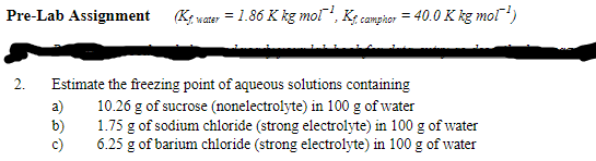 Solved K_f, water = 1.86 K Kg mol^-1, K_f camphor = 40.0 K | Chegg.com