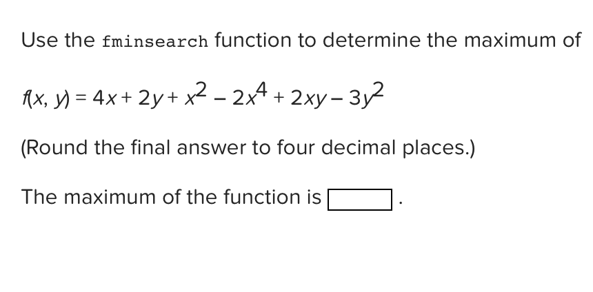 Use The Fminsearch Function To Determine The Maximum 