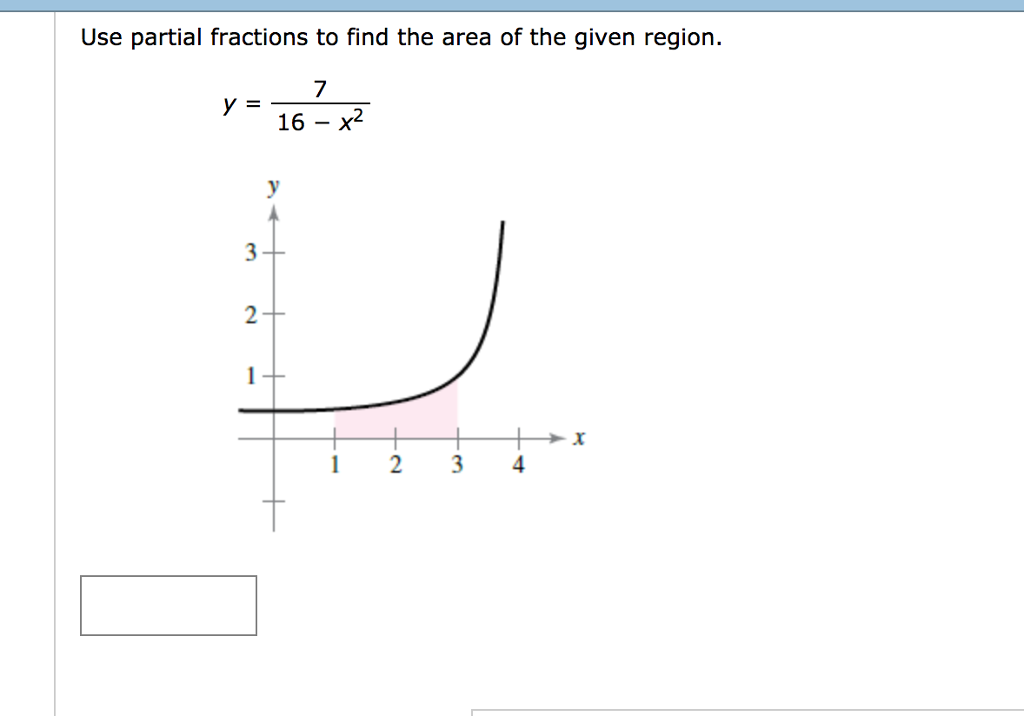 Solved Use partial fractions to find the area of the given | Chegg.com