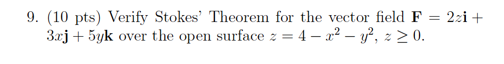 Solved Verify Stokes' Theorem for the vector field F = 2zi + | Chegg.com