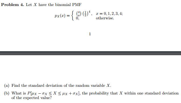 Solved Let X have the binomial PMF px(x) = {(4 x)(1/2)^4, | Chegg.com