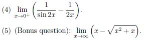 Solved (4) lim x tends to 0+ (1/sin2x-1/2x) (5) (Bonus | Chegg.com