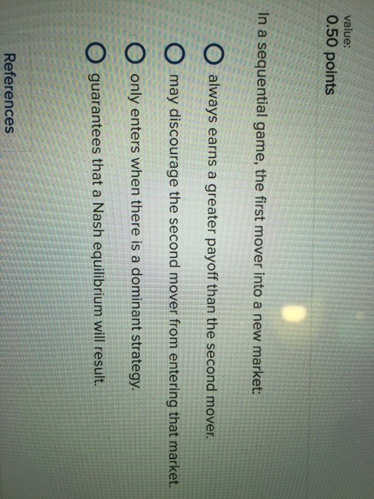 Solved In a sequential game, the first mover into a new | Chegg.com