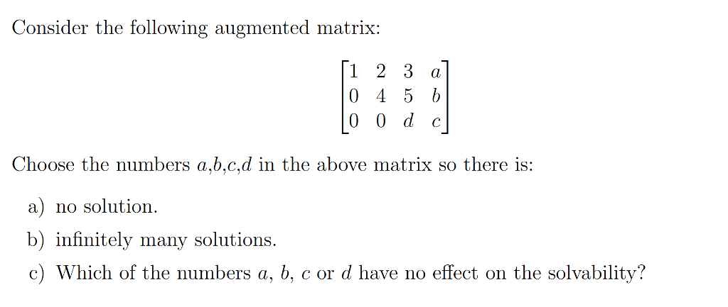 Solved Consider the following augmented matrix: 1 2 3 a] 0 4 | Chegg.com