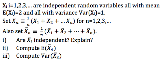 Solved Xi i=1,2,3,... are independent random variables all | Chegg.com