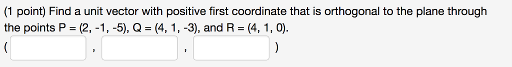 Solved Find a unit vector with positive first coordinate | Chegg.com