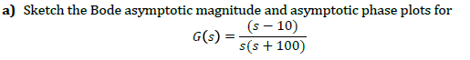 Solved a) Sketch the Bode asymptotic magnitude and | Chegg.com