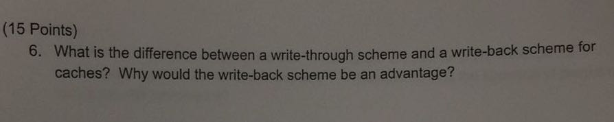 Solved What is the difference between a write-through scheme | Chegg.com