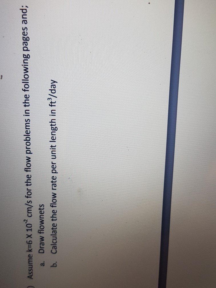 Solved ) Assume ke6 X 10 cm/s for the flow problems in the | Chegg.com