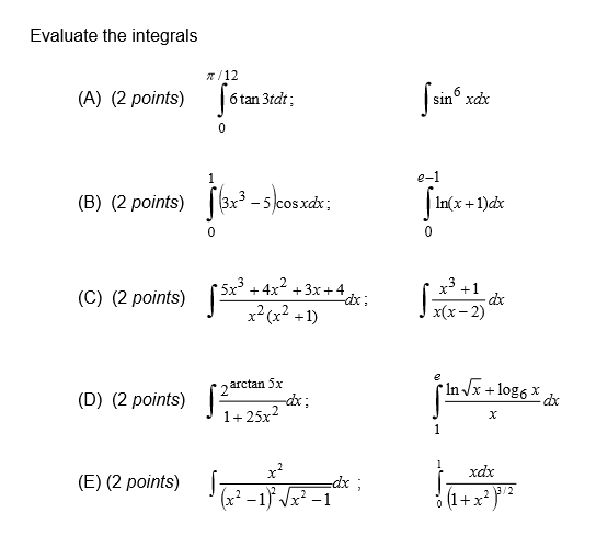 Solved Evaluate the integrals π/12 (A) (2 points) 6tan 3tdt | Chegg.com