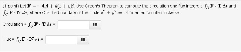 Solved (1 point) Let F =-4yì + 4(a + y). Use Green's Theorem | Chegg.com