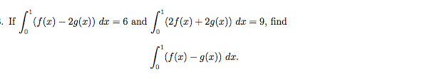 Solved If integral_0^1 (f(x) - 2g(x)) dx = 6 and | Chegg.com