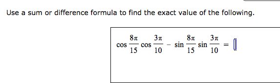 Solved Use a sum or difference formula to find the exact | Chegg.com