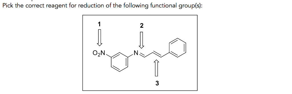 Solved Pick the correct reagent for reduction of the | Chegg.com