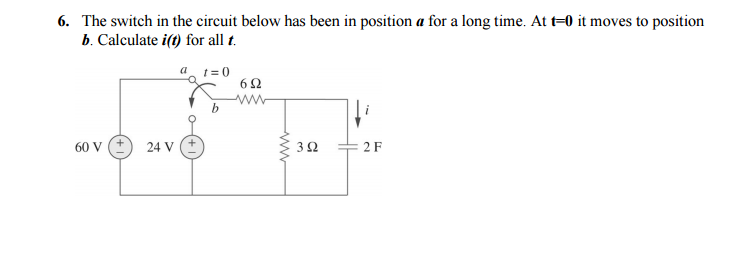 Solved The switch in the circuit below has been in position | Chegg.com