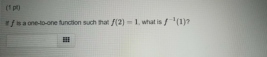Solved (1 pt) If f is a one-to-one function such that f(2) | Chegg.com