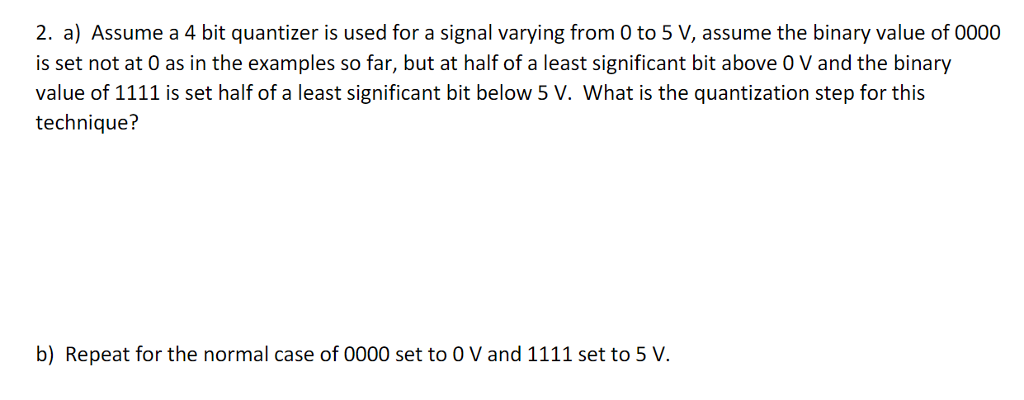 Solved 2. a) Assume a 4 bit quantizer is used for a signal | Chegg.com