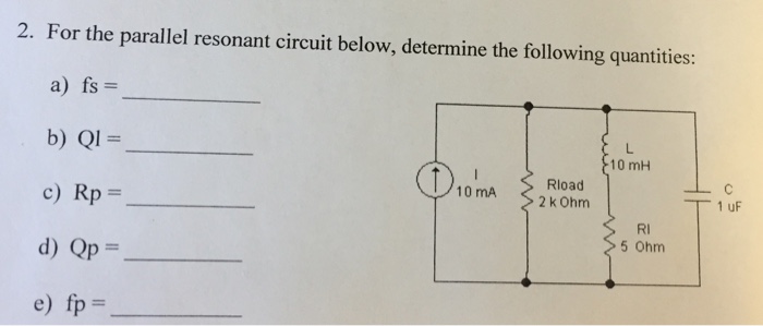 Solved For the parallel resonant circuit below, determine | Chegg.com