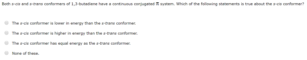 Solved Both s-cis and s-trans conformers of 1,3-butadiene | Chegg.com
