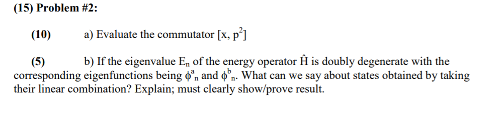 Solved (15) Problem #2: a) Evaluate the commutator [x, p] | Chegg.com
