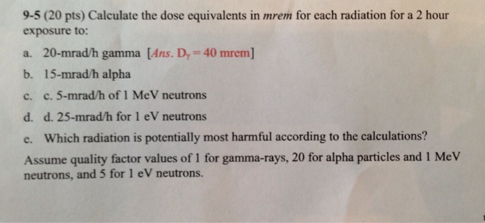 Solved Calculate the dose equivalents in mrem for each | Chegg.com