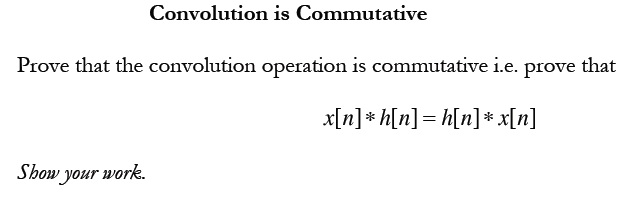 Solved Convolution Is Commutative Prove That Convolution