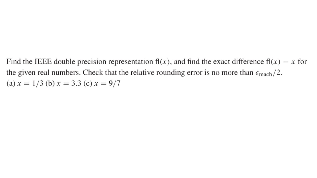 Find the IEEE double precision representation fl(x), | Chegg.com