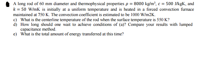 Solved A long rod of 60 mm diameter and thermophysical | Chegg.com