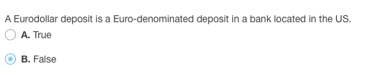 Solved A Eurodollar deposit is a Euro-denominated deposit in | Chegg.com