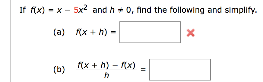 Solved If f(x) = x − 5x2 and h ≠ 0, find the following and | Chegg.com