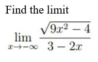 Solved Find the limit lim_x rightarrow -infinity Squareroot | Chegg.com