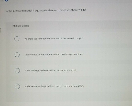 Solved In the Classical model if aggregate demand increases | Chegg.com