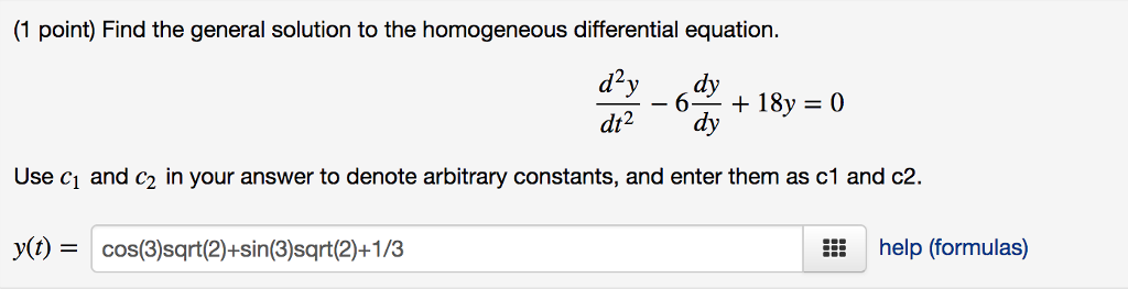 Solved (1 point) Determine the largest interval in which the | Chegg.com