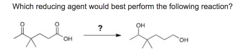 Solved Which Reducing Agent Would Best Perform The Following