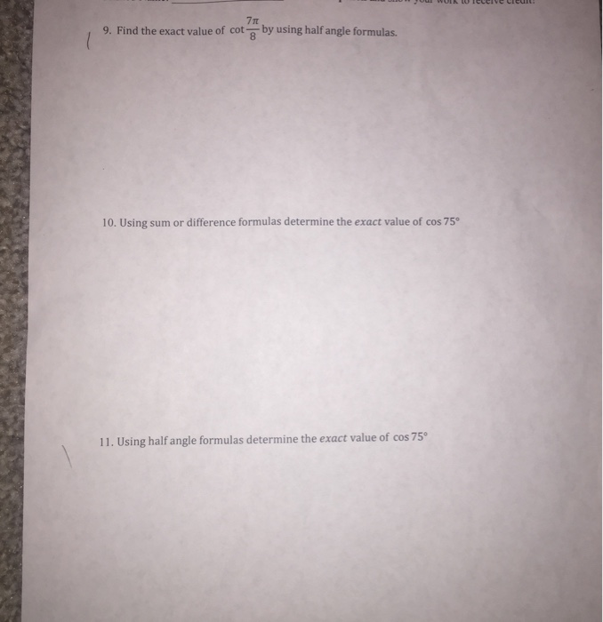 Solved Find the exact value of cot 7 pi/8 by using half | Chegg.com