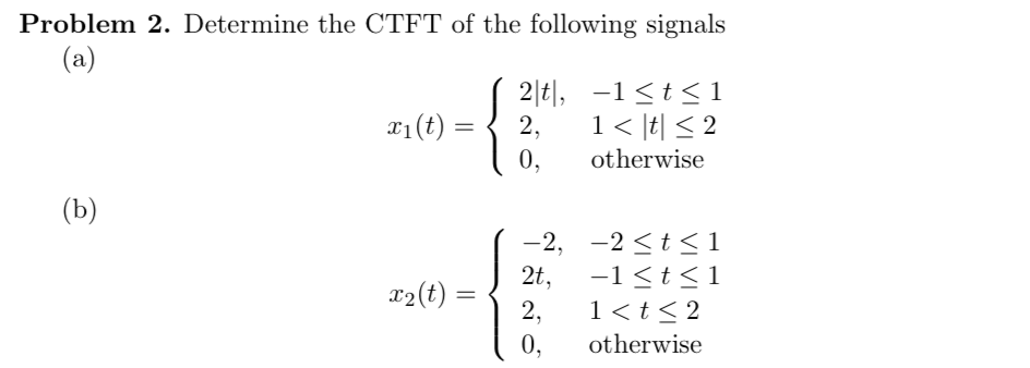 Solved Problem 2. Determine the CTFT of the following | Chegg.com