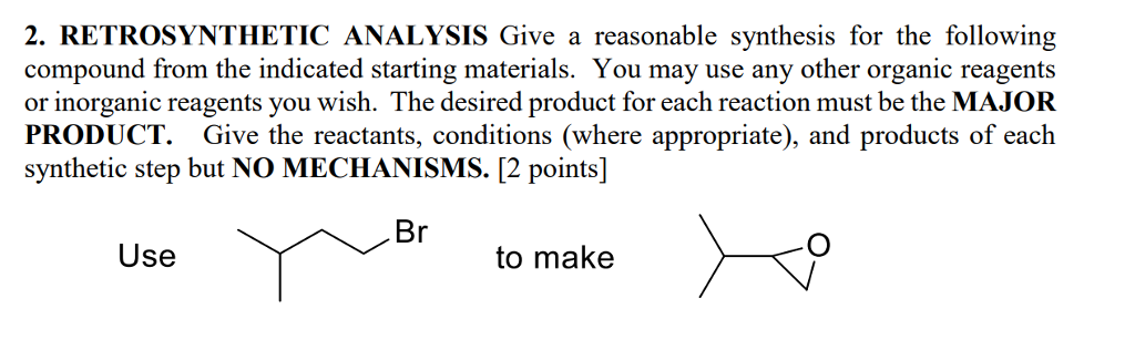 Solved 2. RETROSYNTHETIC ANALYSIS Give a reasonable | Chegg.com